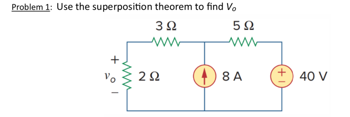 Solved Problem 1: Use the superposition theorem to find Vo | Chegg.com