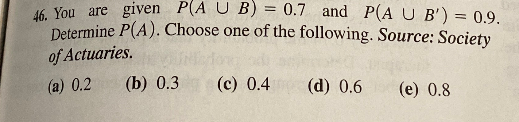 Solved You are given P(A∪B)=0.7 ﻿and P(A∪B')=0.9. ﻿Determine | Chegg.com