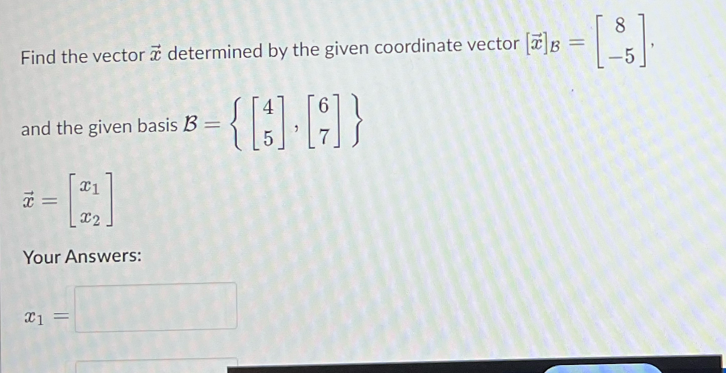 Solved Find the vector vec(x) ﻿determined by the given | Chegg.com