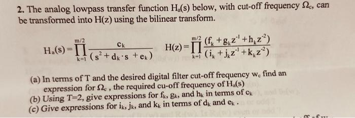 Solved 2. The analog lowpass transfer function Ha(s) below, | Chegg.com
