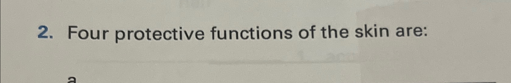 Solved Four protective functions of the skin are: | Chegg.com