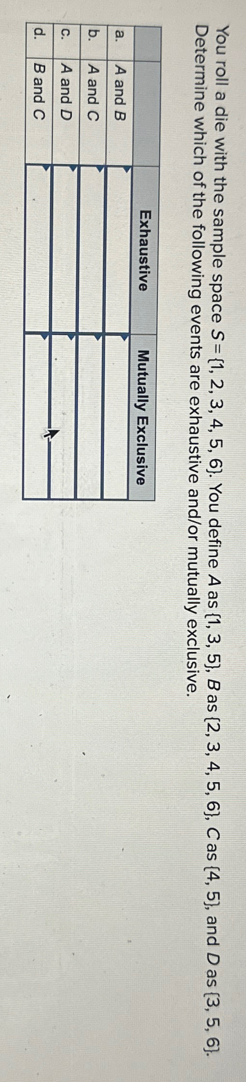 Solved You roll a die with the sample space S={1,2,3,4,5,6}. | Chegg.com