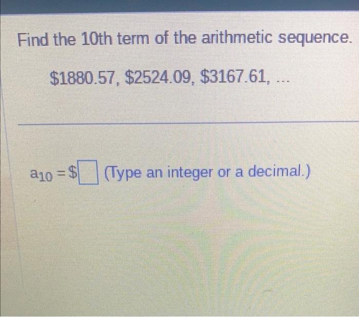Solved Find the 10 th term of the arithmetic sequence. | Chegg.com
