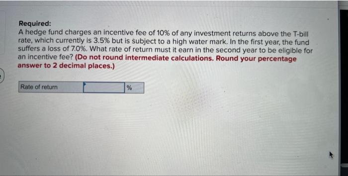 Solved Required: A hedge fund charges an incentive fee of | Chegg.com