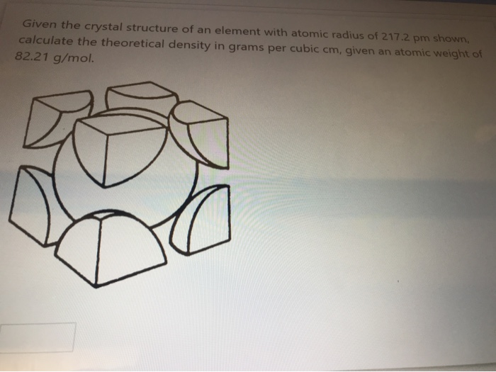 Solved Given the crystal structure of an element with atomic | Chegg.com