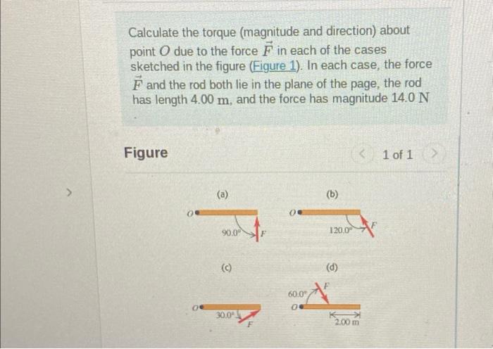 Solved Calculate the torque (magnitude and direction) about | Chegg.com