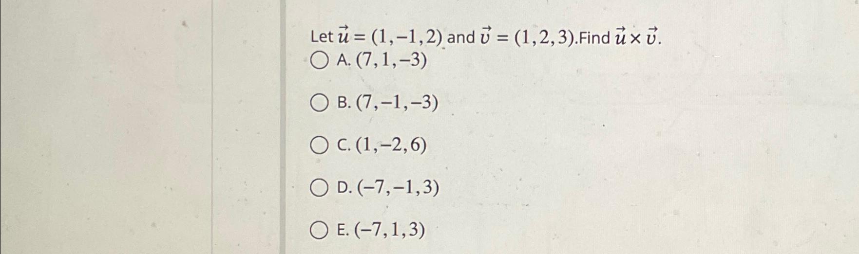 Solved Let vec(u)=(1,-1,2) ﻿and vec(v)=(1,2,3). ﻿Find | Chegg.com