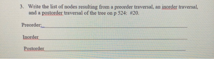 Solved 3. Write the list of nodes resulting from a preorder | Chegg.com