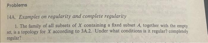 Solved Problems 14A. Examples on regularity and complete | Chegg.com