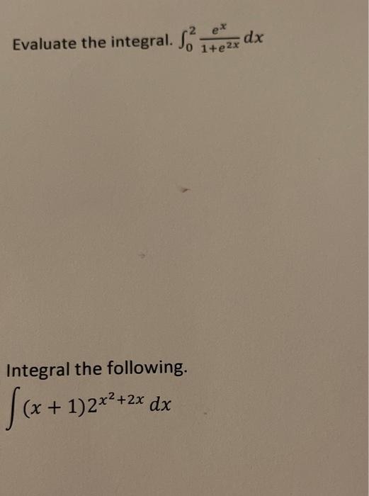 Solved Evaluate the integral. ∫021+e2xexdx Integral the | Chegg.com