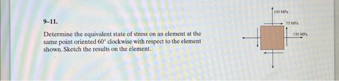 Solved 9−47. Solve Prob. 9-11 using Mohr's circle.9-11. | Chegg.com