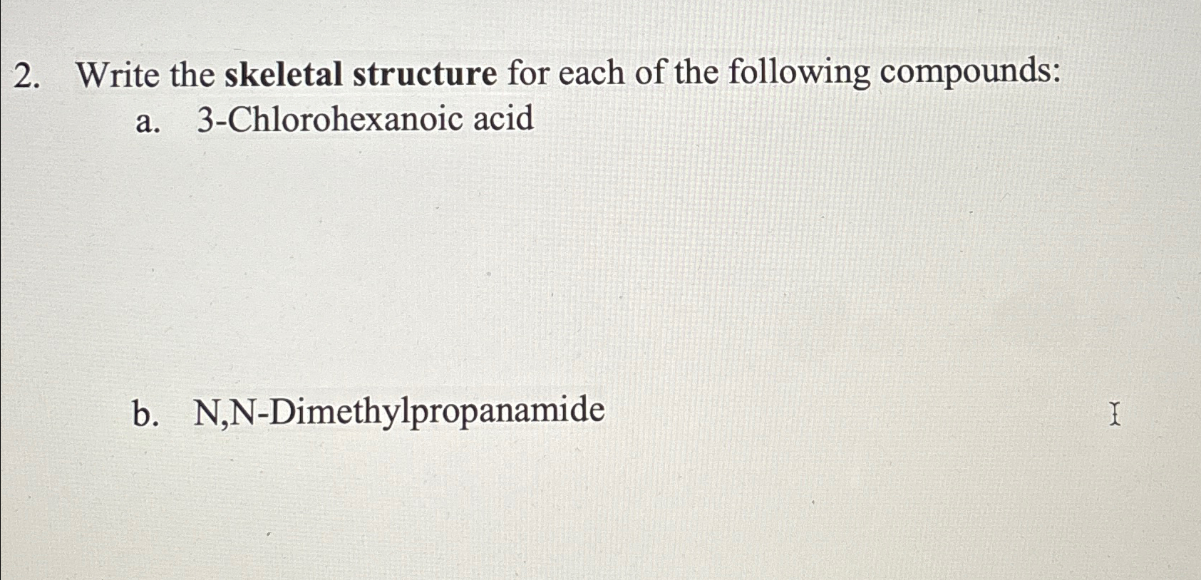 Solved Write the skeletal structure for each of the | Chegg.com