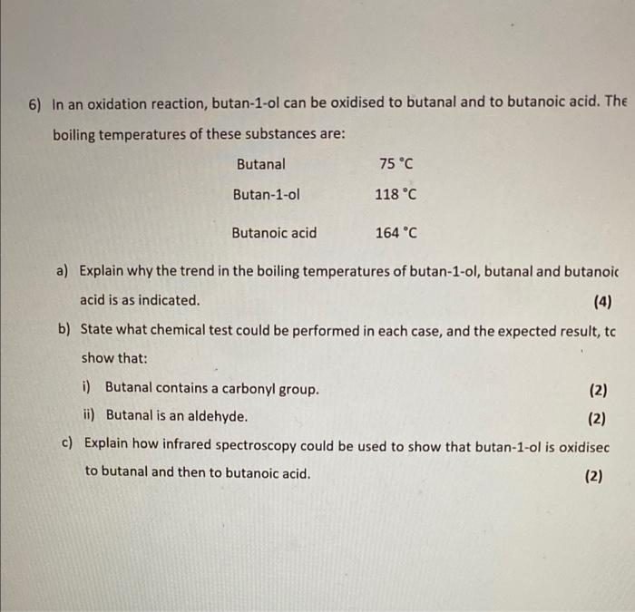 Solved 6) In an oxidation reaction, butan-1-ol can be | Chegg.com