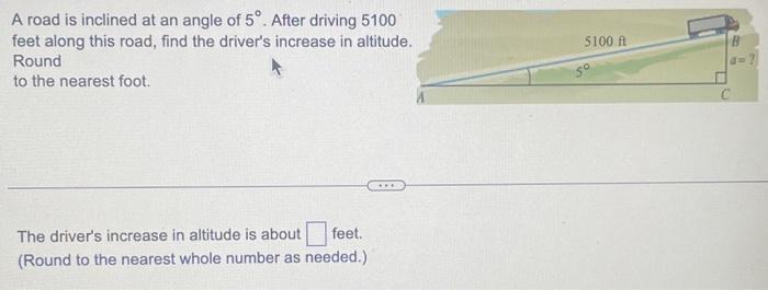 Solved A road is inclined at an angle of 5∘. After driving | Chegg.com