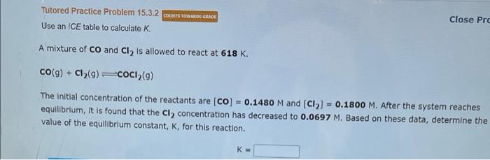 Solved Tutored Practice Problem 15.3.2 Use an ICE table to | Chegg.com