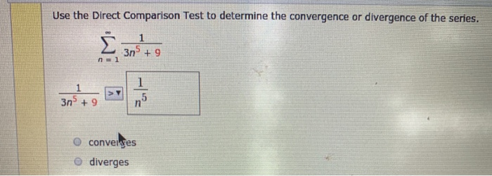 Solved Use the Direct Comparison Test to determine the | Chegg.com