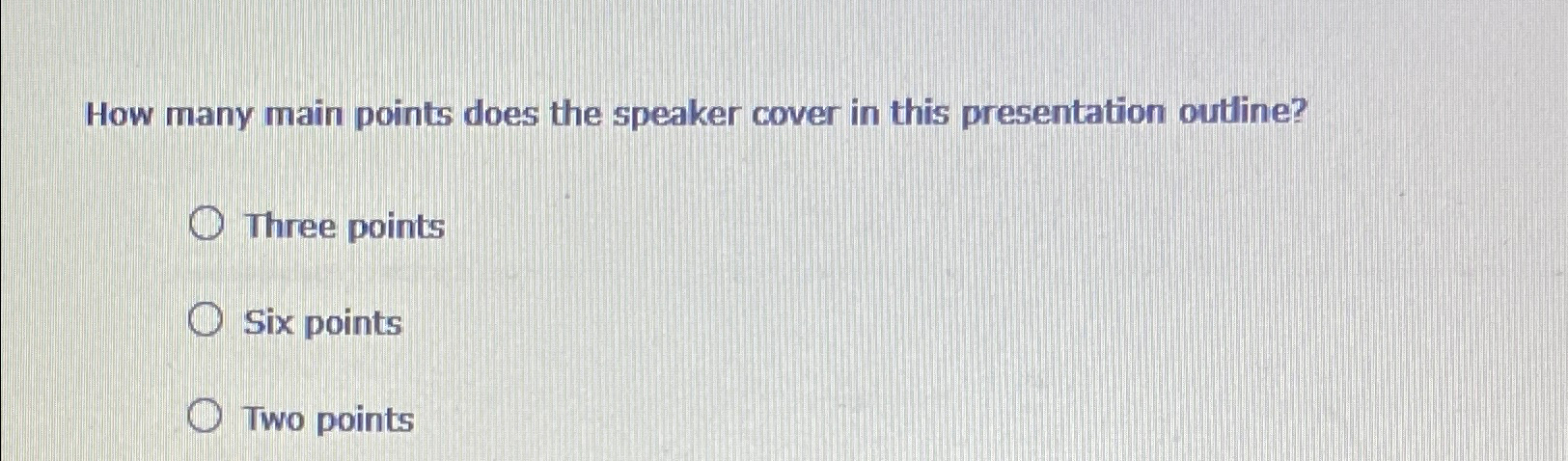 Solved How many main points does the speaker cover in this | Chegg.com