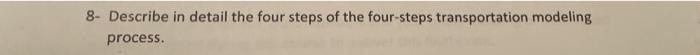 Solved 8- Describe in detail the four steps of the | Chegg.com