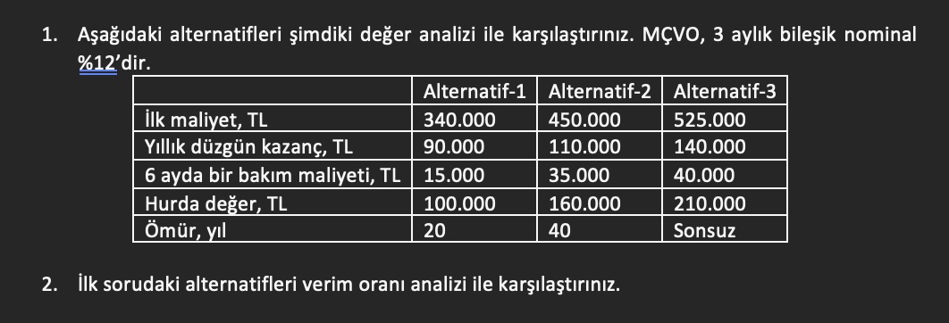 Solved Aşağıdaki alternatifleri şimdiki değer analizi ile | Chegg.com