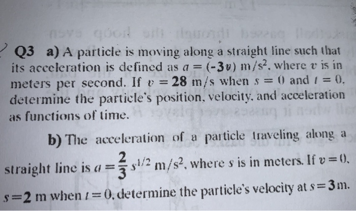Solved Q3 a) A particle is moving along a straight line such | Chegg.com