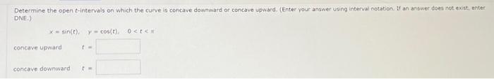Solved Determine the open t-intervals on which the curve is | Chegg.com