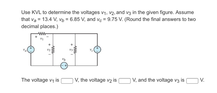Solved Use KVL to determine the voltages V1, V2, and v3 in | Chegg.com