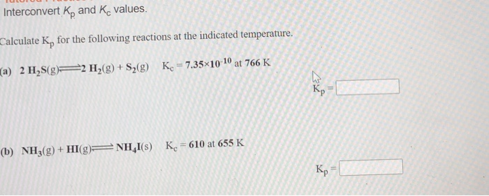 Solved Interconvert K, and Kc values. Calculate K, for the | Chegg.com