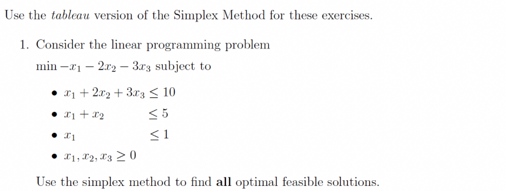 Solved Use the tableau version of the Simplex Method for | Chegg.com