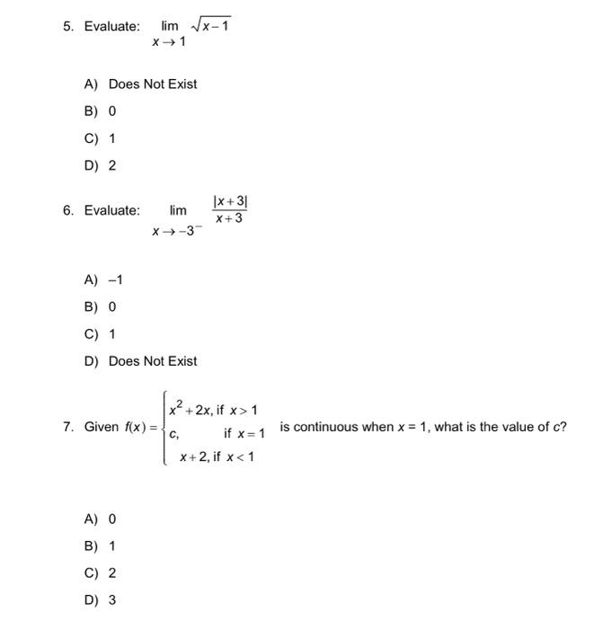 Solved 5. Evaluate: limx→1x−1 A) Does Not Exist B) 0 C) 1 D) | Chegg.com