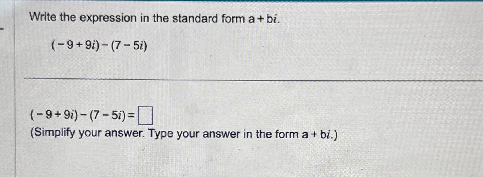 Solved Write the expression in the standard form | Chegg.com