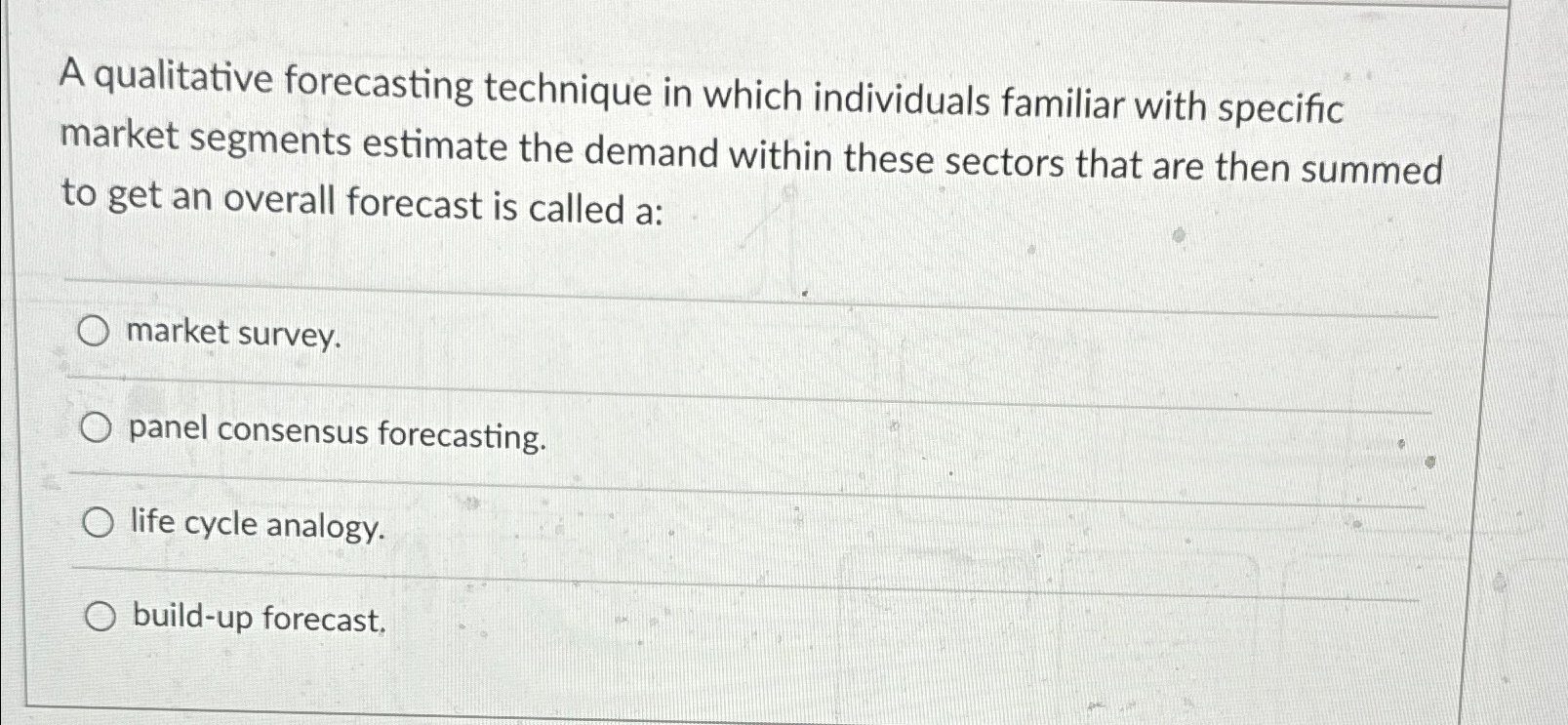 Solved A qualitative forecasting technique in which | Chegg.com