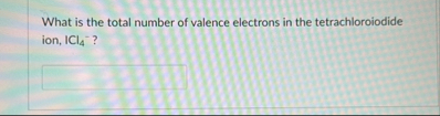 Solved What is the total number of valence electrons in the | Chegg.com