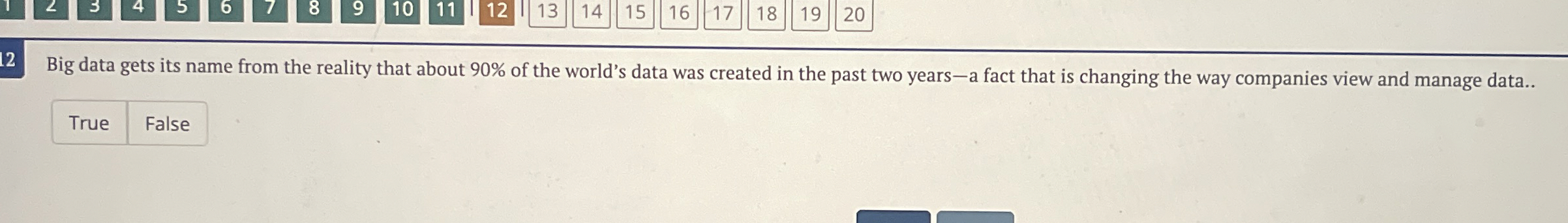 Solved 12 ﻿Big data gets its name from the reality that | Chegg.com