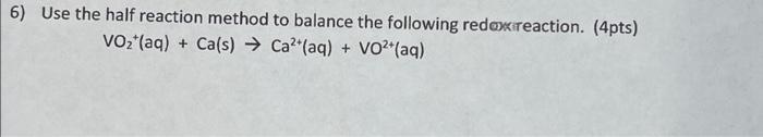 5) Use the half reaction method to balance the | Chegg.com