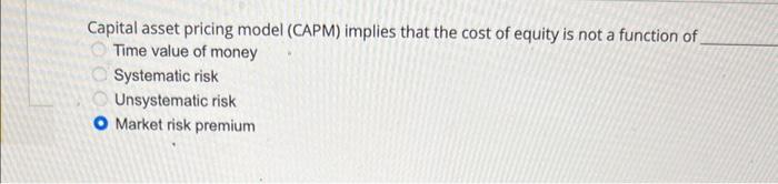 Solved Capital asset pricing model (CAPM) implies that the | Chegg.com