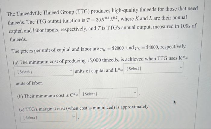 Solved The Thneedville Thneed Group (TTG) produces | Chegg.com