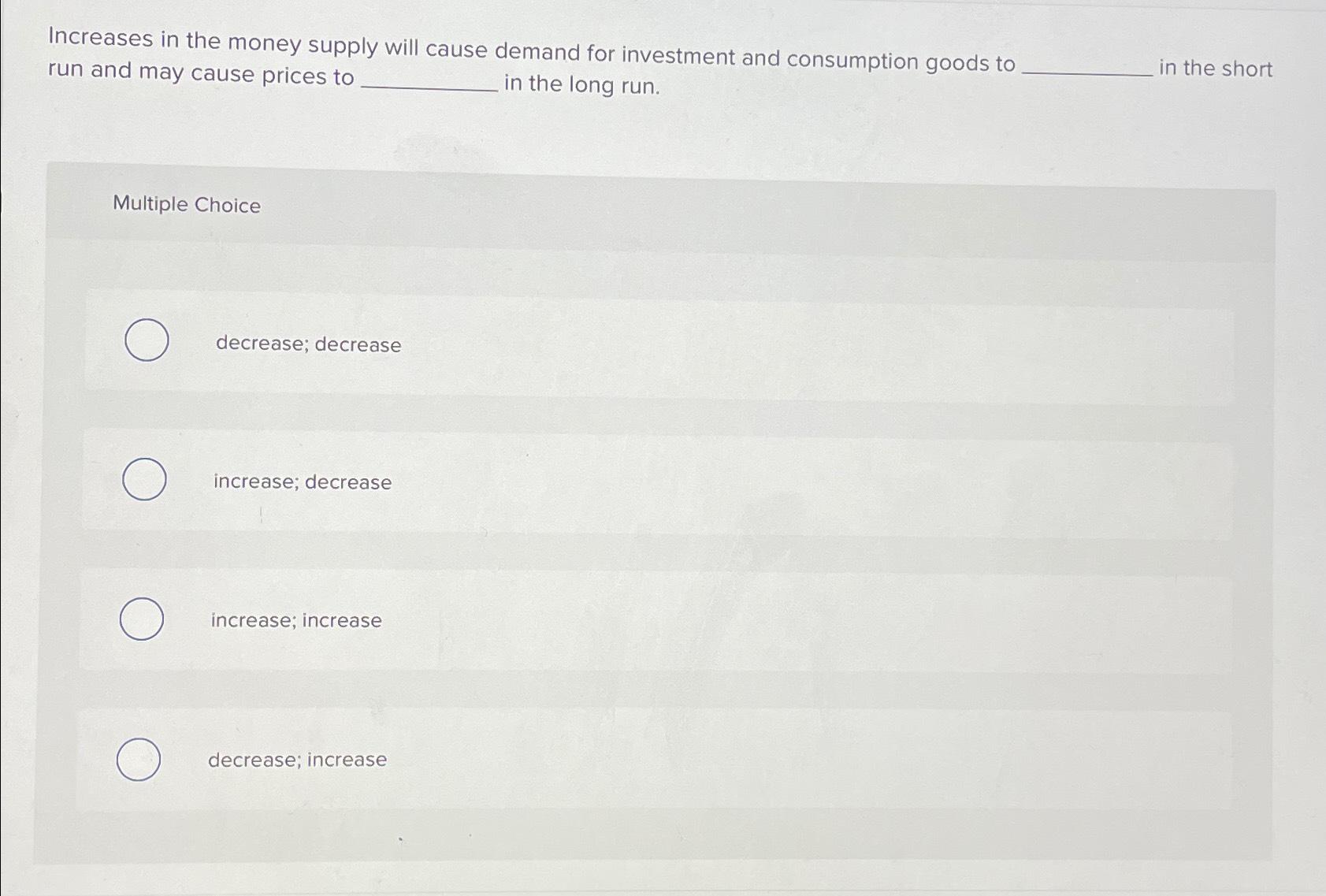 Solved Increases in the money supply will cause demand for | Chegg.com