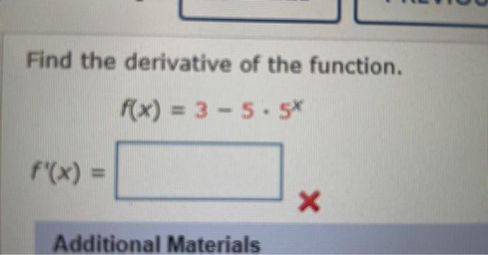 Solved Find the derivative of the function. f(x)=3−5⋅5x | Chegg.com