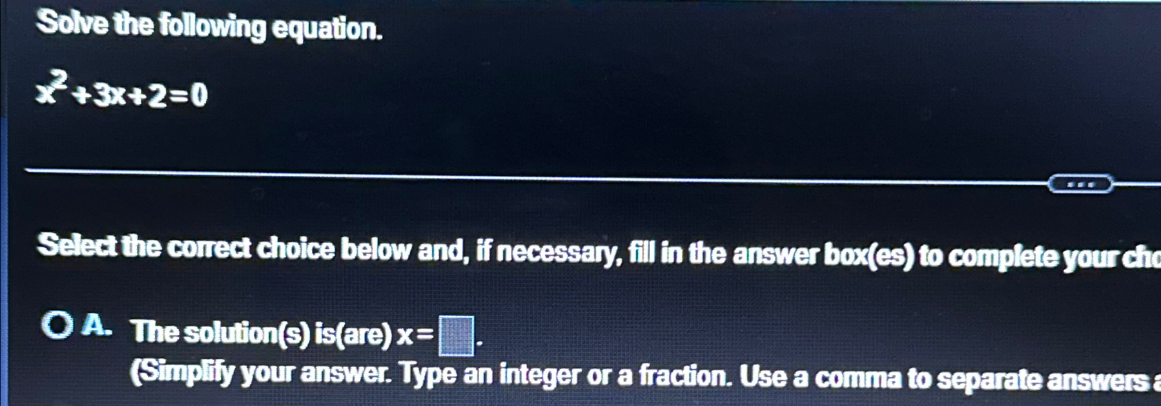 Solved Solve the following equation.x2+3x+2=0Select the | Chegg.com