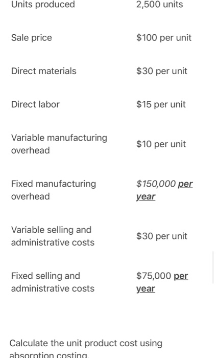 Solved Units produced 2,500 units Sale price $100 per unit | Chegg.com