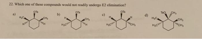 Solved 22. Which one of these compounds would not readily | Chegg.com