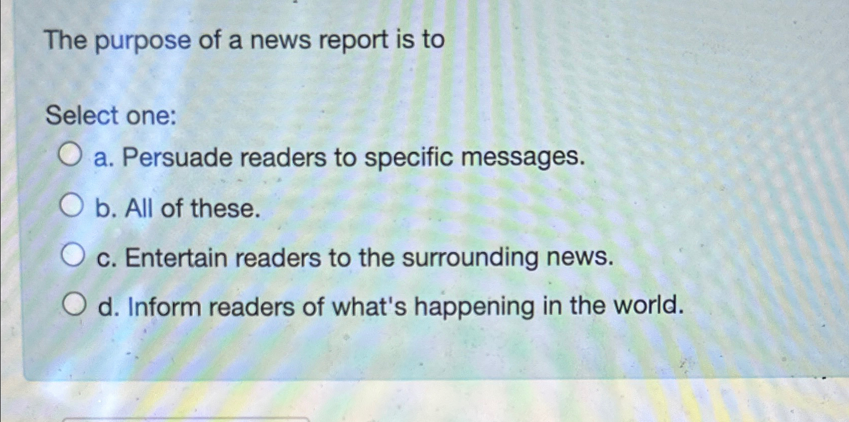 Solved The purpose of a news report is toSelect one:a. | Chegg.com