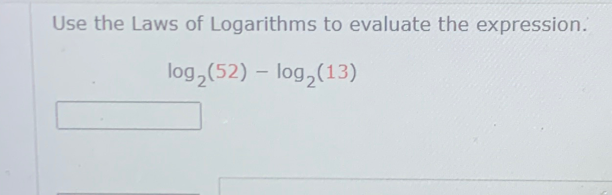 Solved Use the Laws of Logarithms to evaluate the | Chegg.com