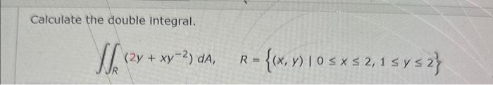 Solved Calculate the double integral. | Chegg.com