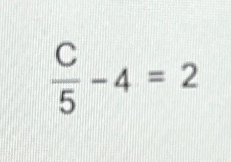 Solved c5-4=2 | Chegg.com