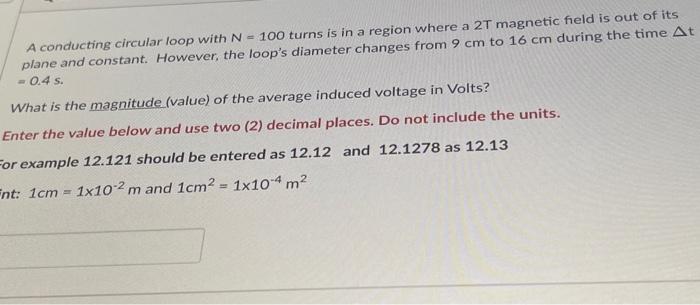 Solved A conducting circular loop with N - 100 turns is in a | Chegg.com