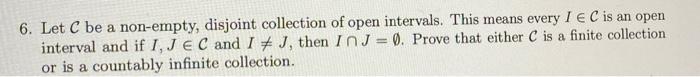 Solved 6. Let C be a non-empty, disjoint collection of open | Chegg.com