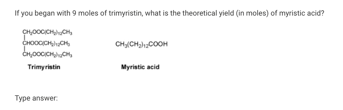 Solved If you began with 9 ﻿moles of trimyristin, what is | Chegg.com