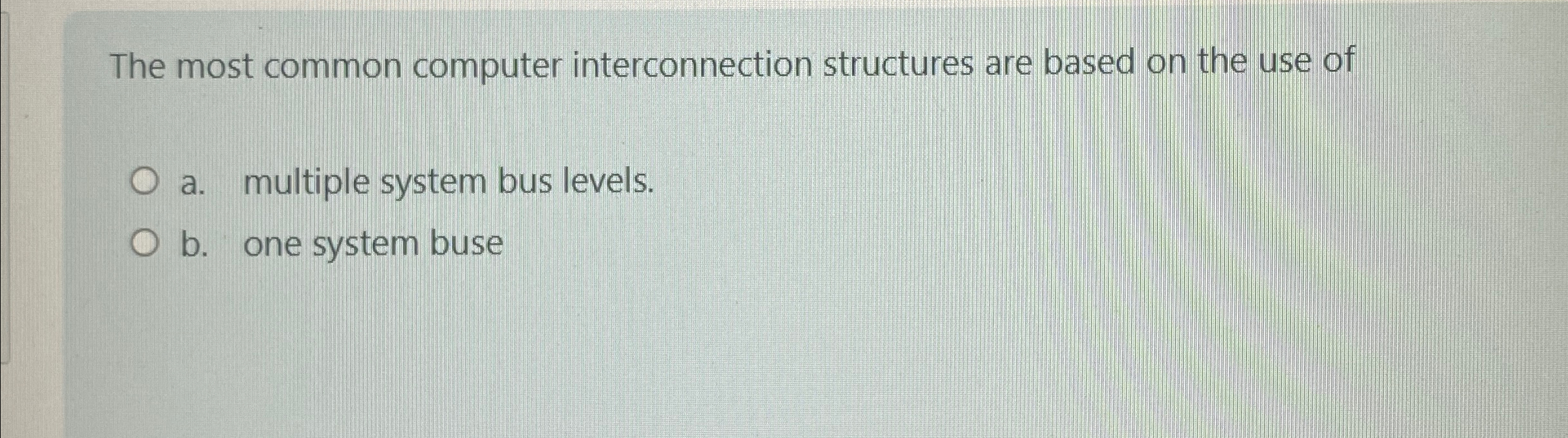 Solved The most common computer interconnection structures | Chegg.com