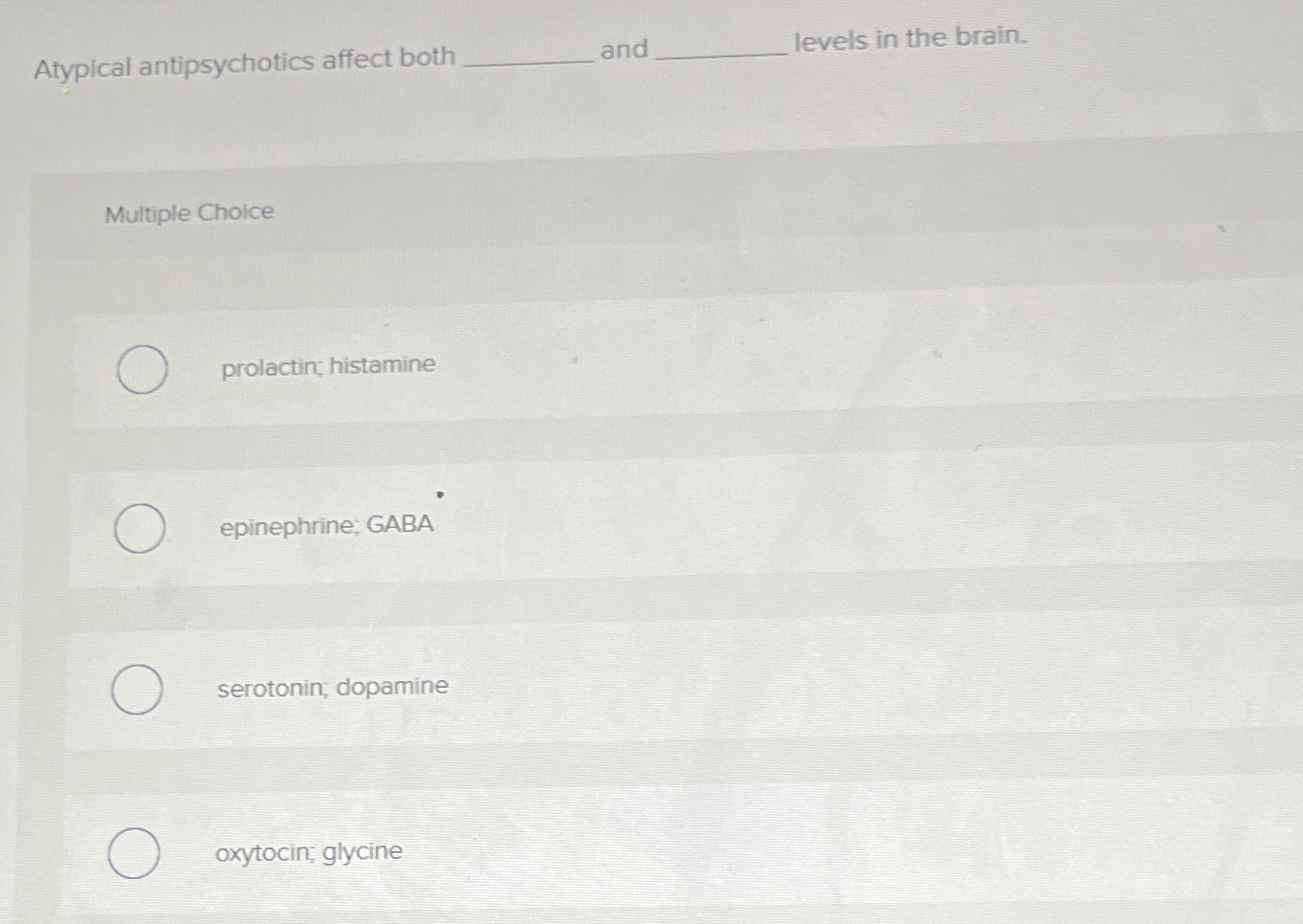 Solved Atypical antipsychotics affect both ﻿and ﻿levels | Chegg.com